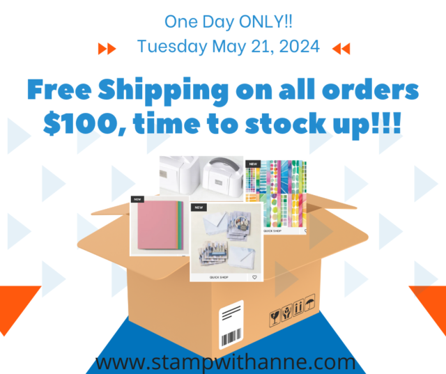 FREE Shipping for Qualifying Orders - One Day ONLY! - Stamp With Anne!
